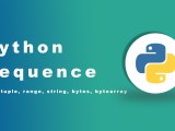 Full Guide Python Sequences Types Operations And Functions
