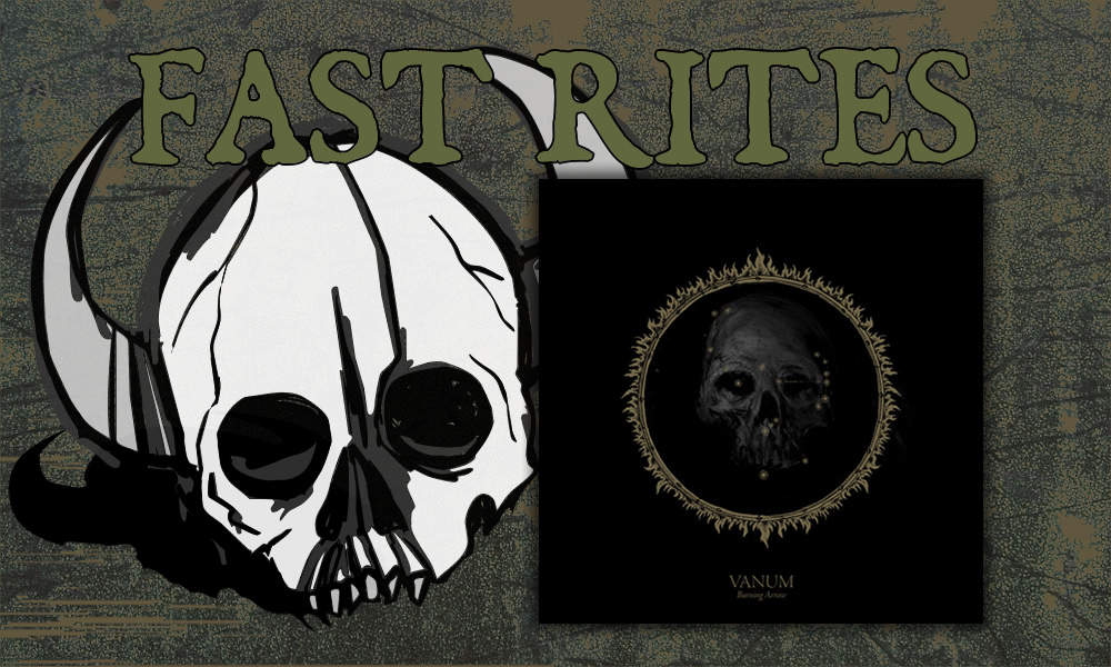 Vanum - Burning Arrow Review - Last Rites