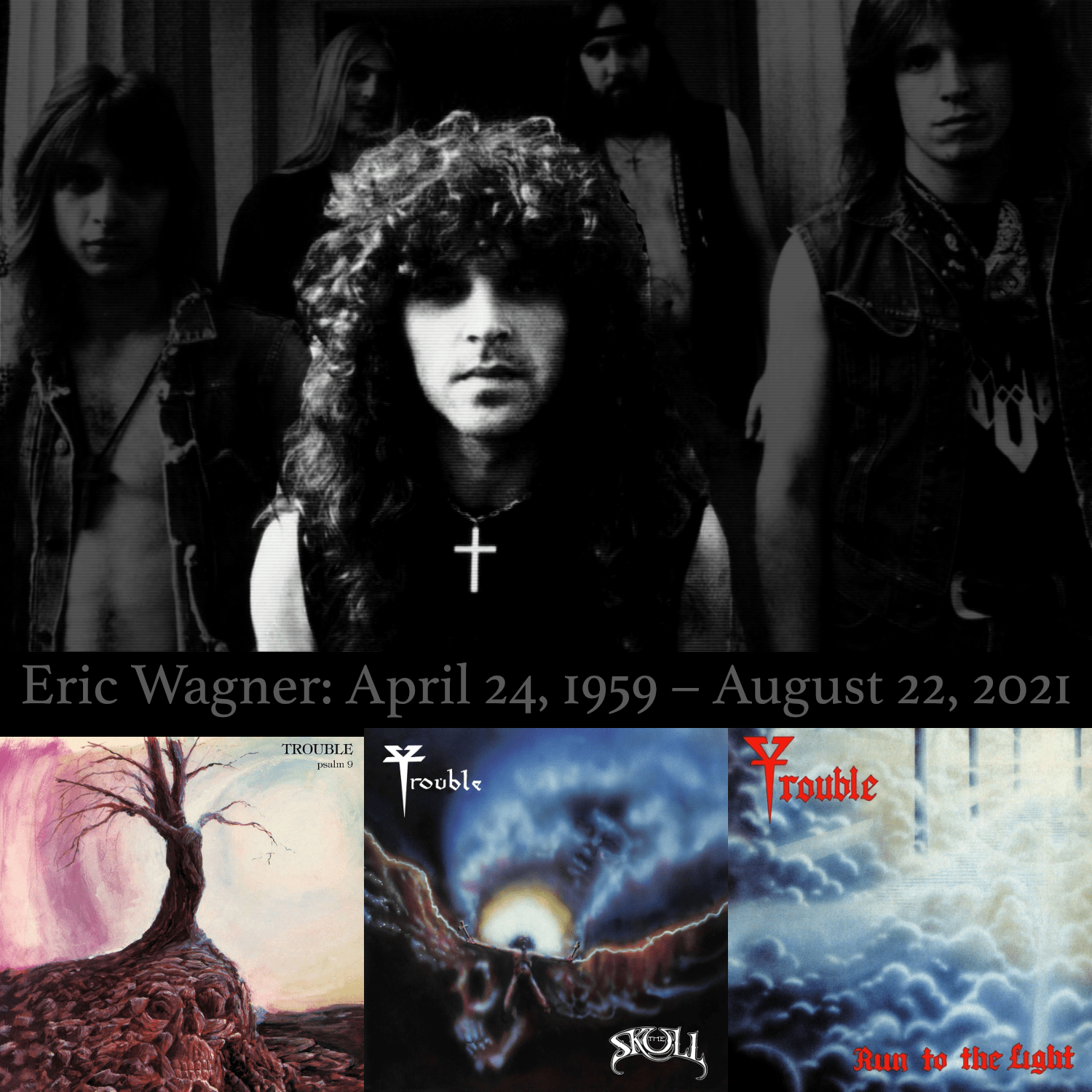 A Tribute To Trouble’s Eric Wagner – May He Rest In Peace… – Last Rites