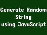Generate Random String Using Javascript Youths Forum