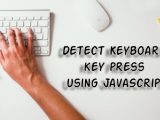 Detect Keyboard Key Press Using Javascript Youths Forum