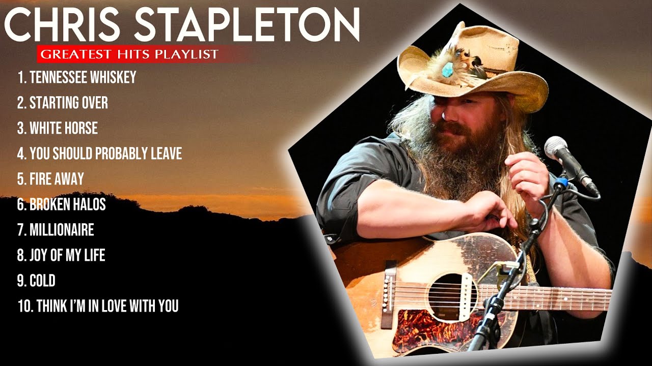 Chris Stapleton Greatest Hits Top 10 Best Songs To Listen In 2023