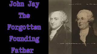 John Jay - The Forgotten Founding Father Documentary
