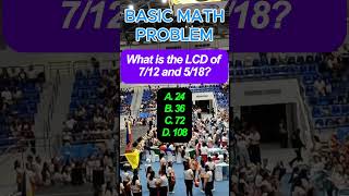 What is the LCD of 7/12 and 5/18?A. 24B. 36C. 72D. 108 #challenge #dailyquiz #mathematics #viral