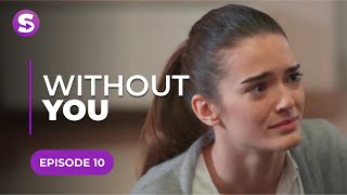 Without You | Episode 10