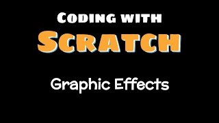 Scratch: Graphic Effects
