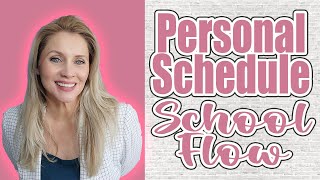 Personal Schedule School Flow | What Works For Me | Free Printables!