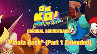 OK K.O.! Let's Play Heroes OST - Piñata Bash (Part 1 Extended)