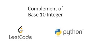 Leetcode - Complement of Base 10 Integer (Python)