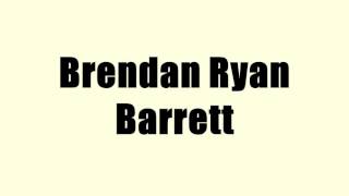 Brendan Ryan Barrett