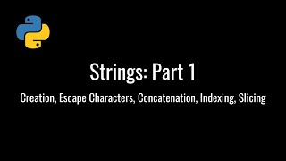 Python: Full Course | Strings: Part 1