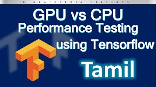 Tensorflow GPU vs CPU performance comparison | Test your GPU performance for Deep Learning - Tamil