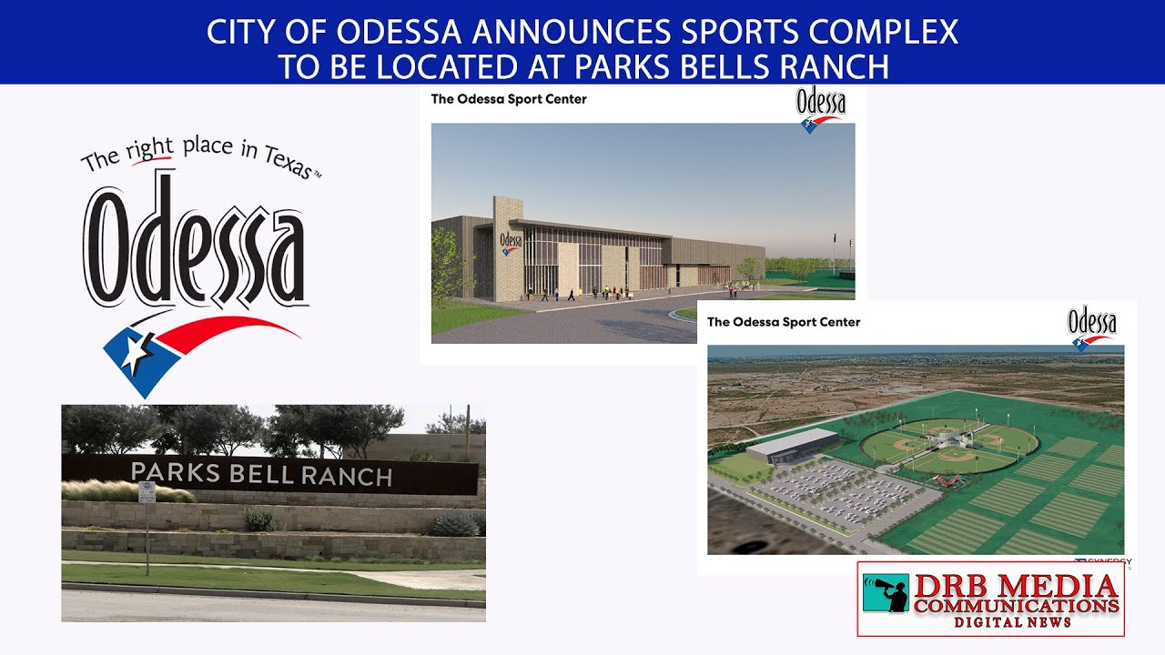 City Of Odessa Announces Sports Complex To Be Located At Parks Bell