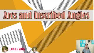 GRADE 10 MATH LESSON Theorem and Postulate on Arcs and Inscribed Angles| Teacher Mars