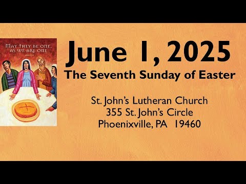 Worship Service 1 June 2025 Live The Seventh Sunday Of Easter St