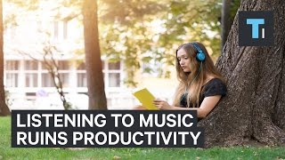 Listening to music while working ruins productivity