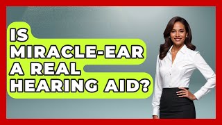 Is Miracle-Ear A Real Hearing Aid? - Ear Nose Throat Expert