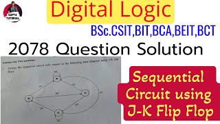 Design Sequential Circuit using J-K Flip Flop || 2078 Question Solution || #fullexplaination