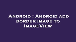 Android : Android add border image to ImageView