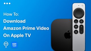 How To Download Amazon Prime Video App On Apple TV | Easy Guide