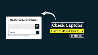 Captcha Fill Check (Validate CAPTCHA) Using HTML, CSS & JavaScript | MayanCoders