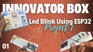 LED Blinking & Traffic Light Project with ESP32 for Beginners | Project 1 | Innovator Box