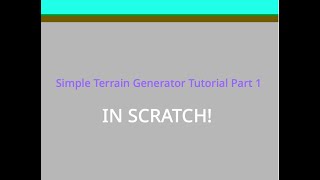 Scratch Simple Terrain Generator Tutorial Part 1