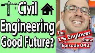 Is Civil Engineering a Good Major? | Does Civil Engineering have a good future? | 1% Engineer Ep 042