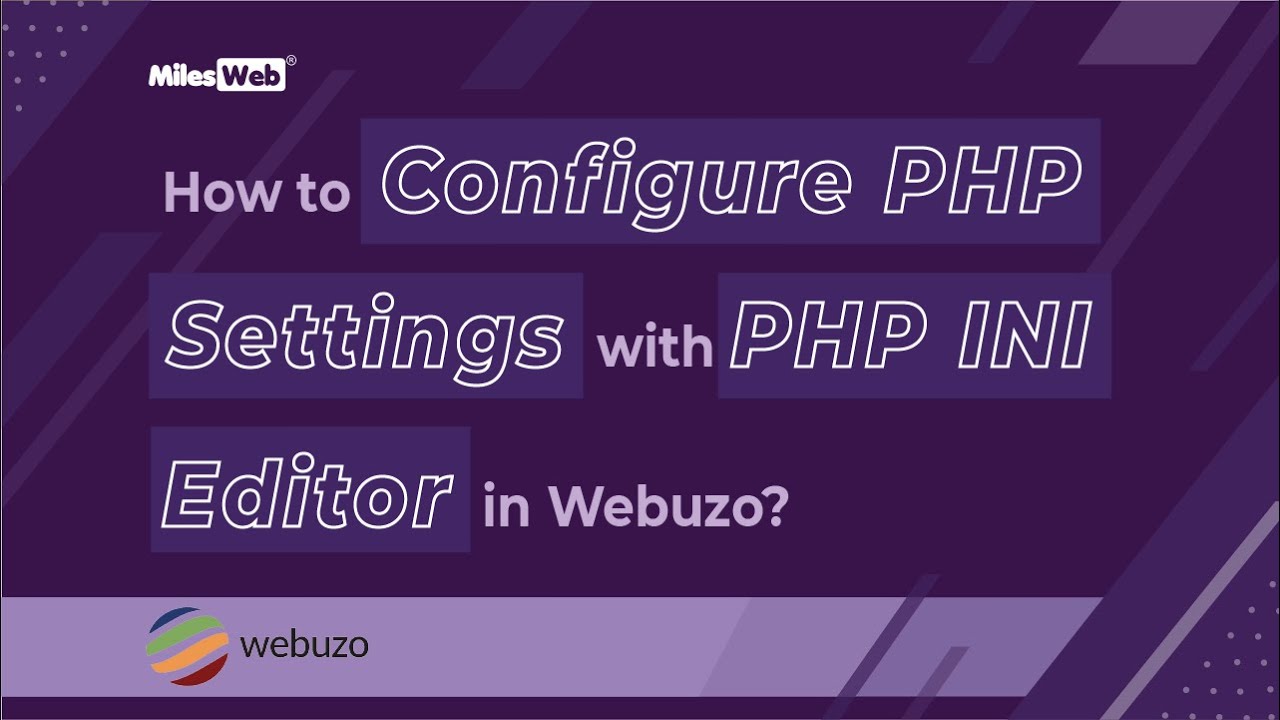 How To Configure Php Settings With Php Ini Editor In Webuzo Milesweb
