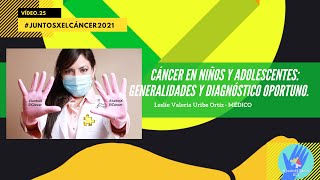 Cáncer en niños y adolescentes: Importancia del diagnóstico temprano. #JuntosXElCáncer2021