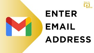 How to Enter Your Email Address | Enter Your Email Address Google Account