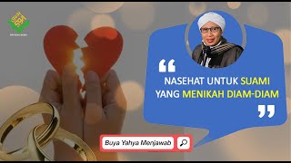 Nasehat untuk Suami yang Menikah Diam-Diam - Buya Yahya Menjawab