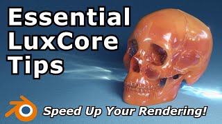 Blender LuxCore Essential Tips | Speed Up LuxCore Production Workflow