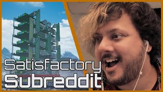 Reacting to the Satisfactory Subreddit