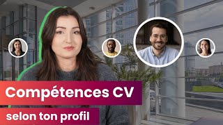 8 Compétences à mettre sur ton CV (selon ton profil)