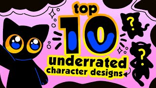Top 10 most UNDERRATED Character Designs