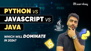 Python vs JavaScript vs Java: Which Will Dominate in 2024? | Learnbay