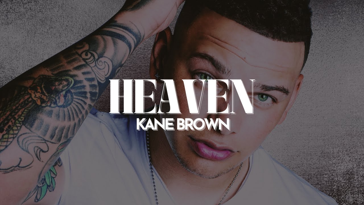 Kane Brown Heaven Lyrics Youtube