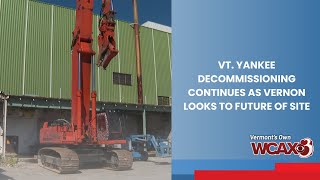 Vt. Yankee decommissioning continues as Vernon looks to future of site