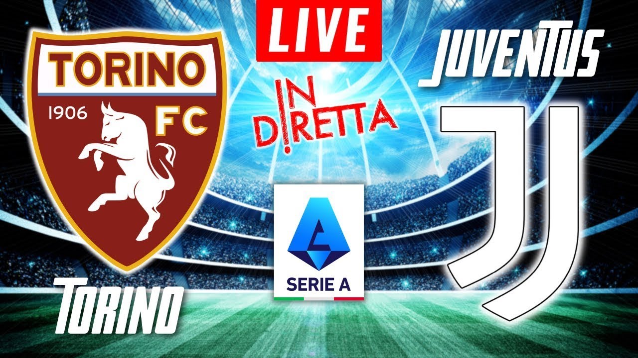 Torino Vs Juventus Live Italian Serie A Football Match In Diretta