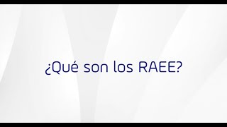 ¿Qué son los RAEE?