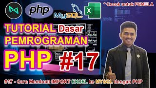 Cara Membuat IMPORT EXCEL ke MySQL dengan PHP | #17 - Belajar PHP Dasar