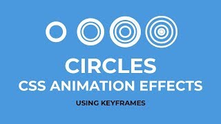 Circles CSS Animation Effects - Using Keyframes