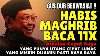 🌙 BACA 11x HABIS MAGHRIB‼️ WASIAT GUS DUR: HUTANG MILIARAN LUNAS & REZEKI DATANG DARI LANGIT 🤲💸