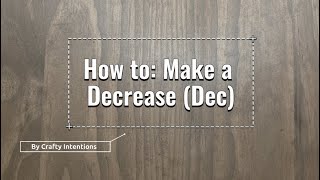 How to: Make a Crochet Decrease (Dec)