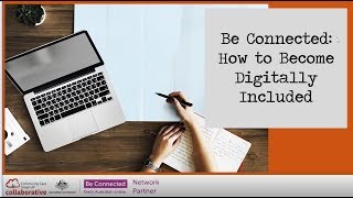 Be Connected: How to Become Digitally Included