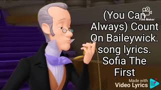 Count on Baileywick. song lyrics. Sofia The First. (you can always count on Baileywick)