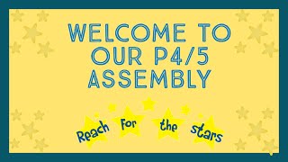 P4/5 Assembly 🎶⭐️
