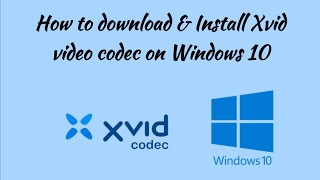 How to download Xvid video codec on Windows 10