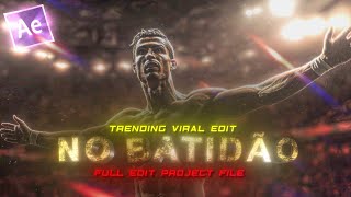 TRENDING NO BATIDAO FULL EDIT 💥|| FREE PROJECT FILE IN DESCRIPTION 👇🏻||#ronaldo #aftereffects